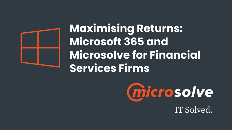 Microsoft 365 and Microsolve for Financial Services Firms